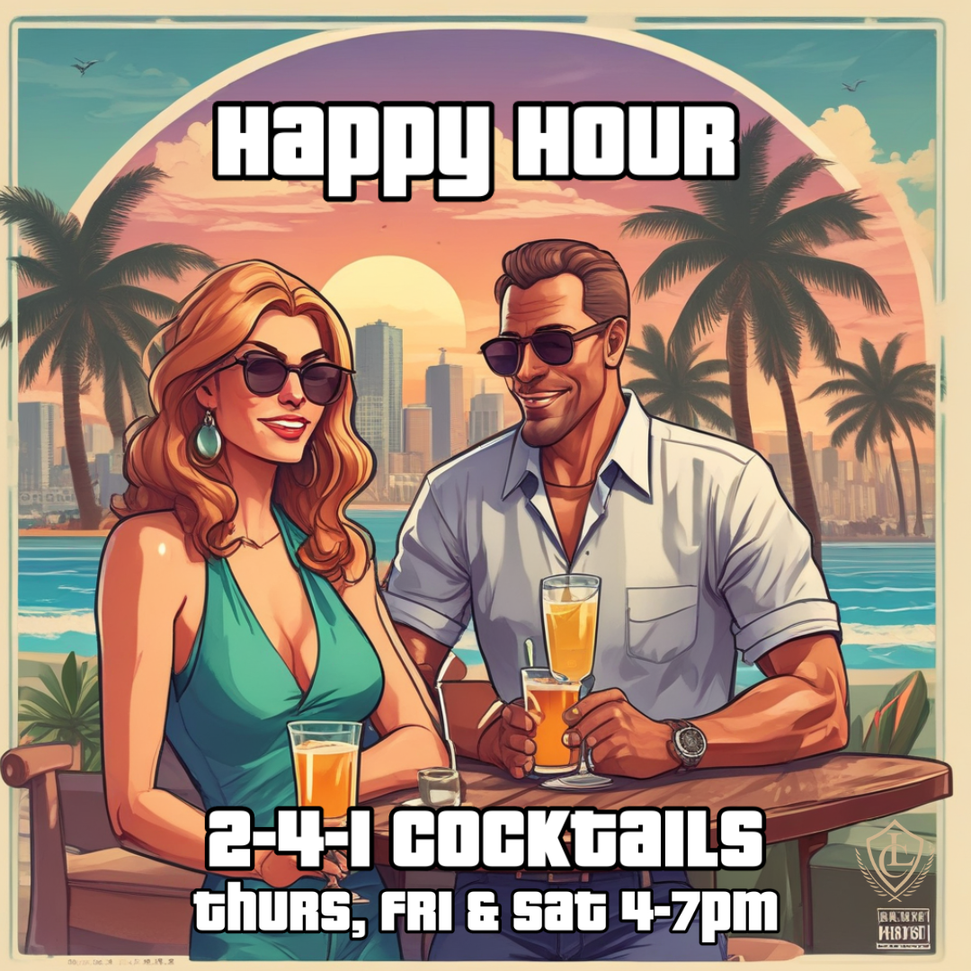 Happy Hour - Thursday Friday & Saturday - 4pm until 7pm - No need to b ...
